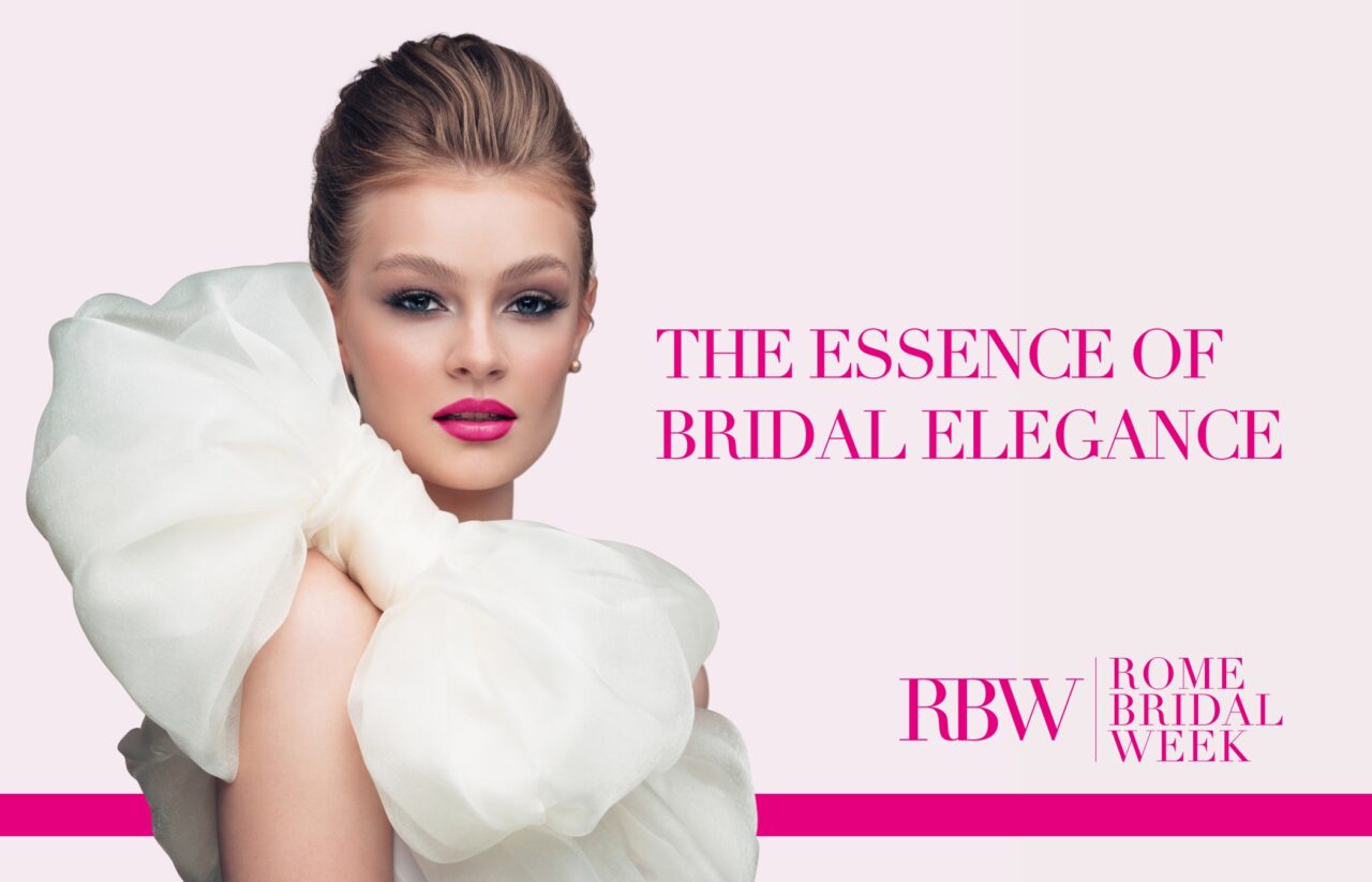 Rome Bridal Week: The Essence of Bridal Elegance - Bridal Times